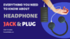 What is a Headphone Jack and Plug? All Types Explained 👍